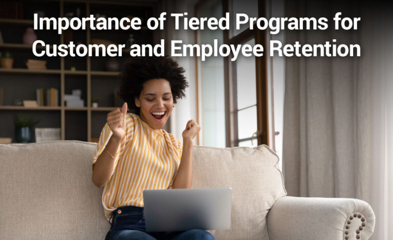 Tiered Programs: An Essential Tool for Customer and Employee Retention